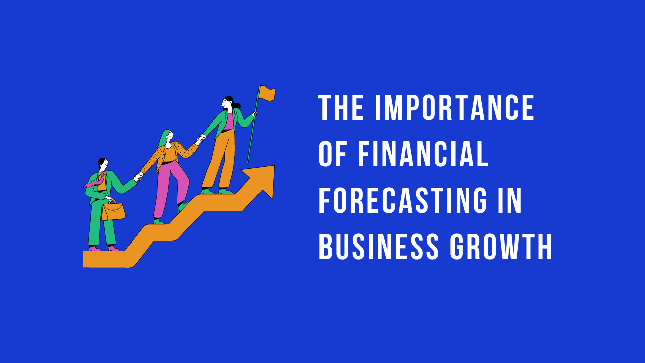 The Importance of Financial Forecasting in Business Growth - Finout